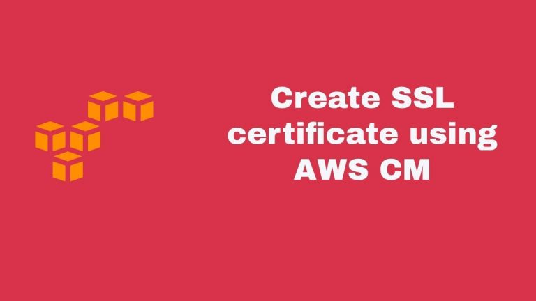 How to Create SSL certificate from AWS Certificate manager – AWS with Atiq