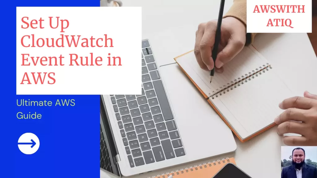 AWS Cloudwatch Event Rule Tutorial For Beginners AWS With Atiq